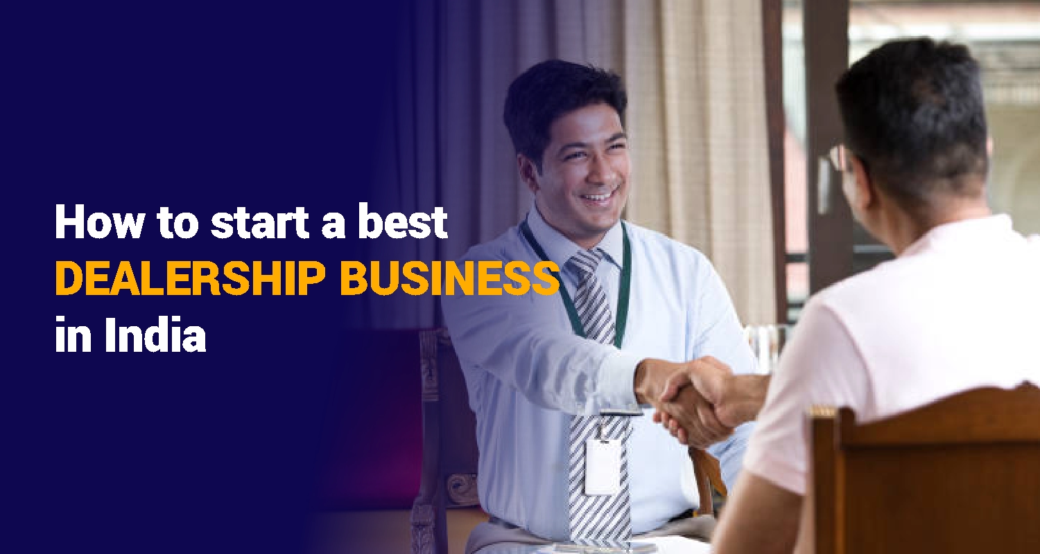 How To Start Dealership Business in India in 2025 | IIFL Finance